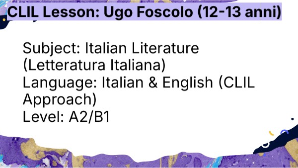 CLIL Lesson: Ugo Foscolo (12-13 anni) | Genially