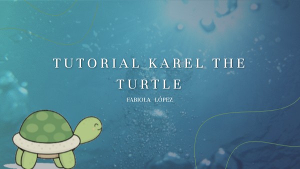 TUTORIAL KAREL THE TURTLE | Genially