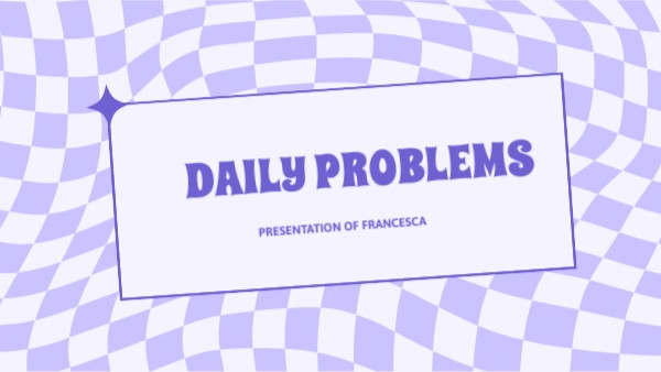 DAILY PROBLEMS | Genially