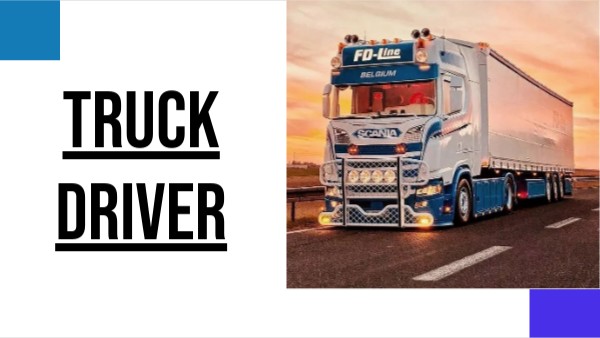 TRUCK DRIVER | Genially