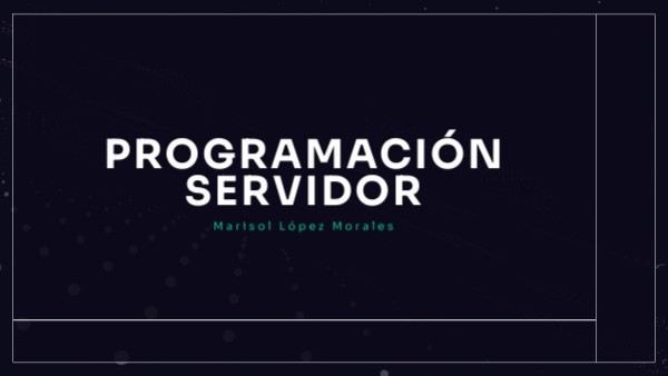 PROGRAMACIÓN SERVIDOR | Genially