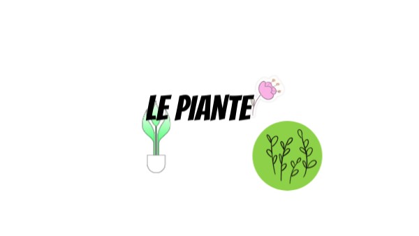 LE PIANTE | Genially