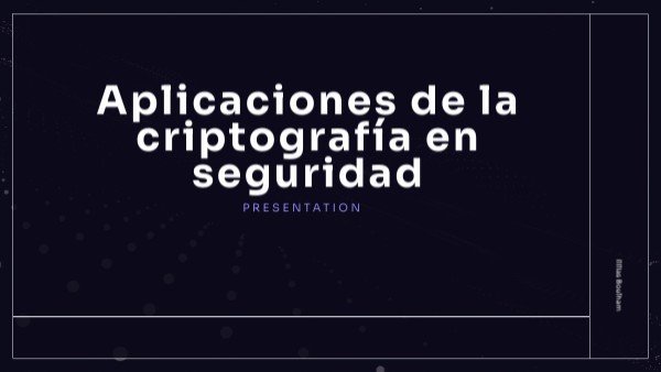 Aplicaciones de la criptografía en seguridad | Genially