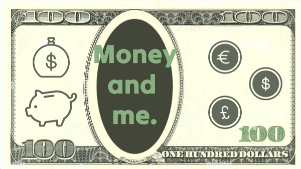 Money and me. | Genially