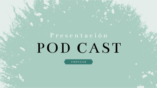 Pod Cast | Genially