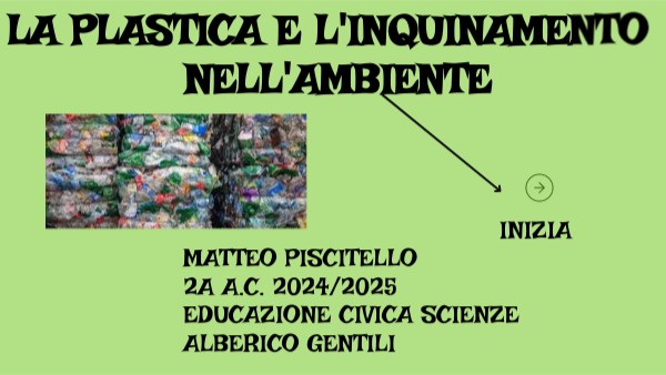 LA PLASTICA E L'INQUINAMENTO NELL'AMBIENTE | Genially