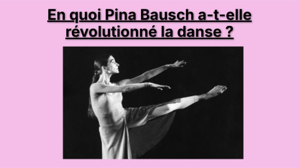 En quoi Pina Bausch a-t-elle révolutionné la danse ? | Genially