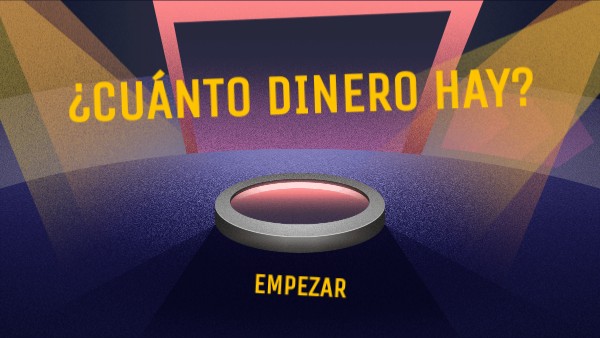 ¿CUÁNTO DINERO HAY? | Genially