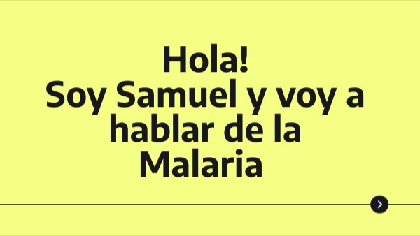 Hola! Soy Samuel y voy a hablar de la Malaria | Genially