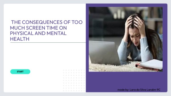 THE CONSEQUENCES OF TOO MUCH SCREEN TIME ON PHYSICAL AND MENTAL HEALTH | Genially