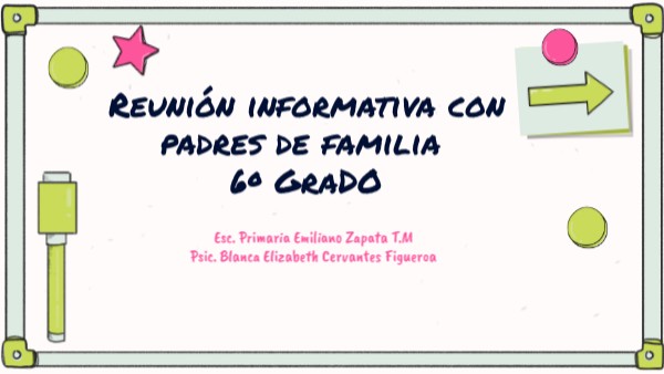 Reunión informativa con padres de familia 6º GraDO | Genially