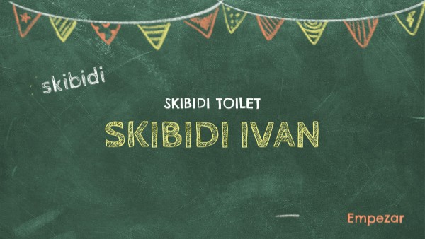skibidi ivan | Genially