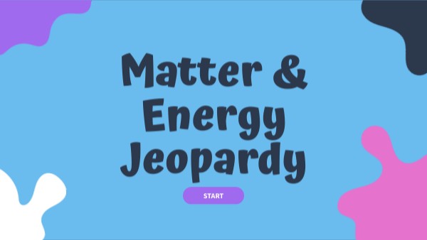 Matter & Energy Jeopardy | Genially