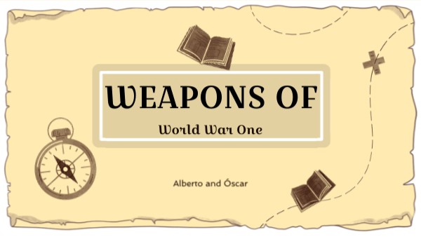 Weapons of World War I | Genially