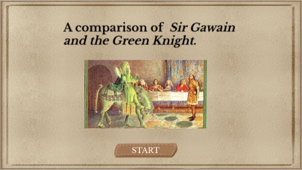 A comparison of Sir Gawain and the Green Knight. | Genially