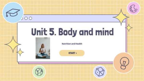 Unit 5. Body and mind | Genially