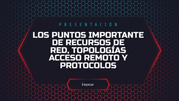 LOS puntos importante de recursos de red, topologías acceso remoto y protocolos | Genially
