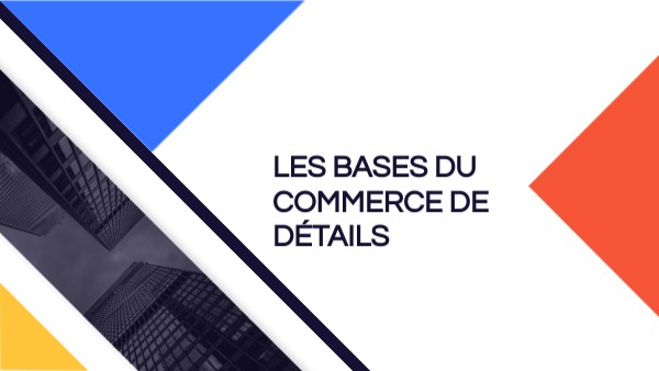 Les bases du commerce de DÉTAILS | Genially