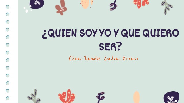 ¿Quien soy yo y Que quiero ser? | Genially