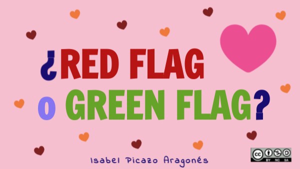 ¿RED FLAG o GREEN FLAG? | Genially