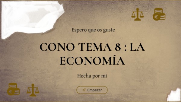 CONO TEMA 8 : LA ECONOMÍA | Genially