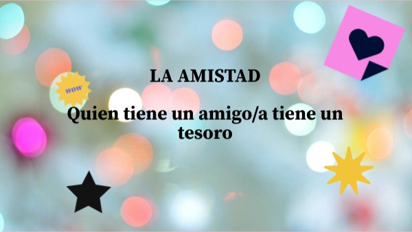 LA AMISTAD | Genially