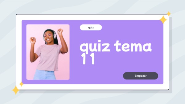 quiz tema 11 | Genially