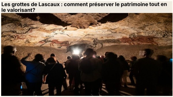 Les grottes de Lascaux : comment préserver le patrimoine tout en le ...