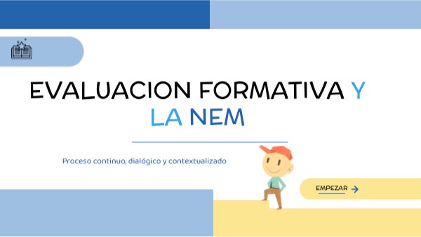 EVALUACION FORMATIVA Y LA NEM | Genially