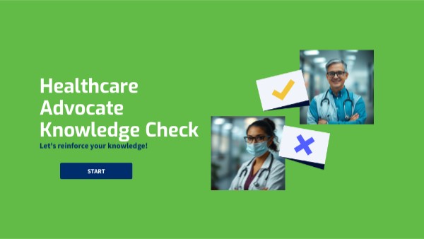 Healthcare Advocate Knowledge Check | Genially