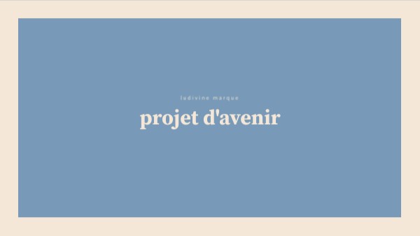 projet d'avenir | Genially