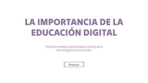 LA IMPORTANCIA DE LA EDUCACIÓN DIGITAL | Genially