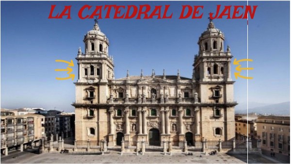 LA CATEDRAL DE JAÉN | Genially