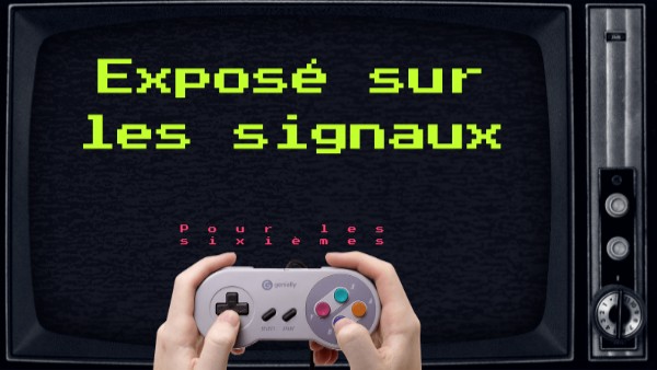 Exposé sur les signaux | Genially