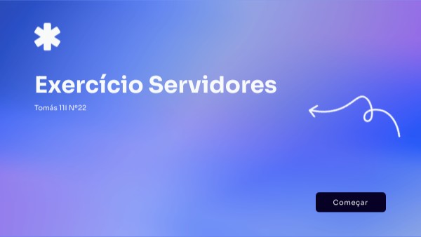 Exercício Servidores | Genially