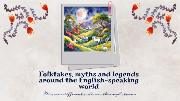Folktakes, myths and legends around the English-speaking world | Genially
