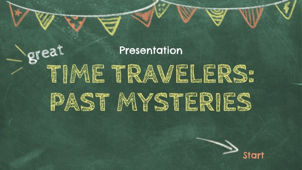 Time Travelers: Past Mysteries | Genially
