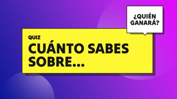 cuánto sabes sobre... | Genially
