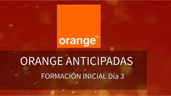ORANGE ANTICIPADAS DÍA 3 | Genially