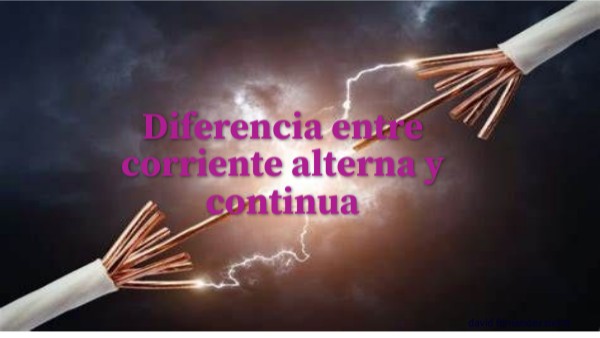 Diferencia entre corriente alterna y continua | Genially