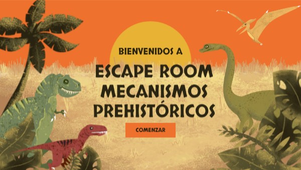 ESCAPE ROOM mecanismos prehistóricos | Genially