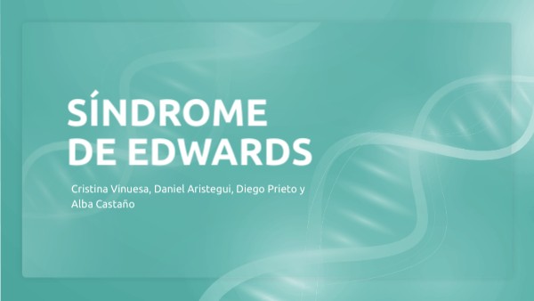Síndrome de edwards | Genially