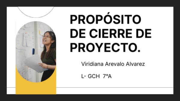 PROPÓSITO DE CIERRE DE PROYECTO. | Genially