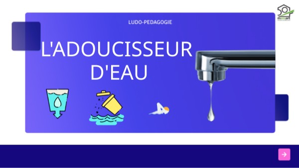 L'ADOUCISSEUR D'EAU | Genially