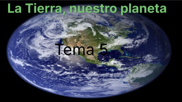 La Tierra, nuestro planeta | Genially