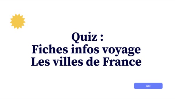 Quiz : Fiches infos voyage Les villes de France | Genially