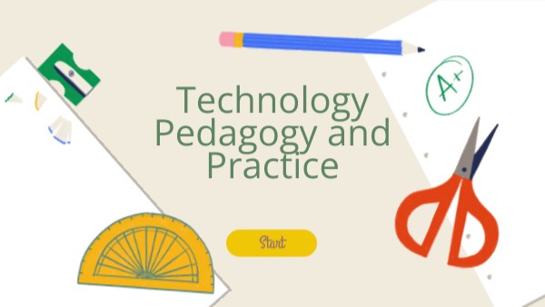 Technology Pedagogy and Practice | Genially