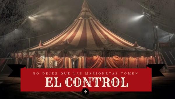No dejes que las marionetas tomen el control. | Genially