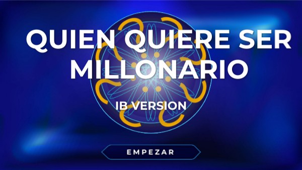 Quien quiere SER MILLONARIO IB | Genially