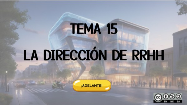 TEMA 15 LA DIRECCIÓN DE RRHH | Genially